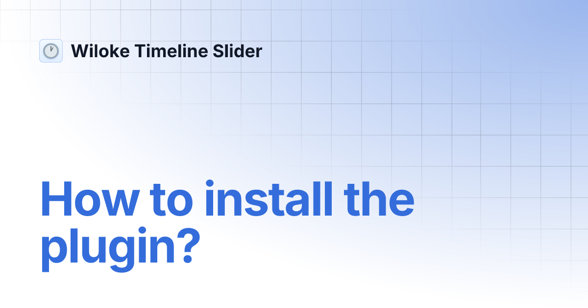 How to install the plugin? | Wiloke Timeline Slider